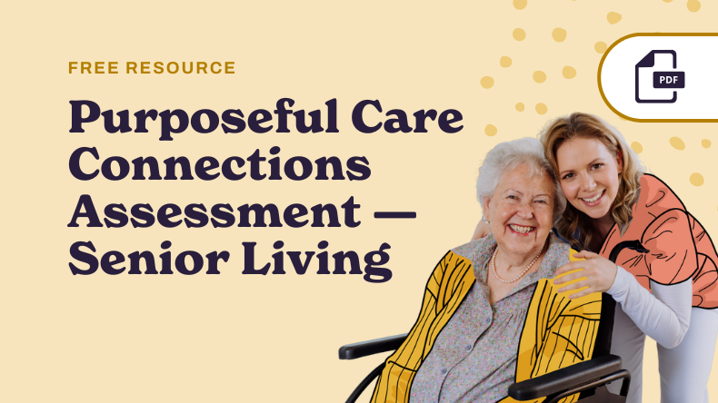 Purposeful Care Connections Assessment — Senior Living | Activated Insights